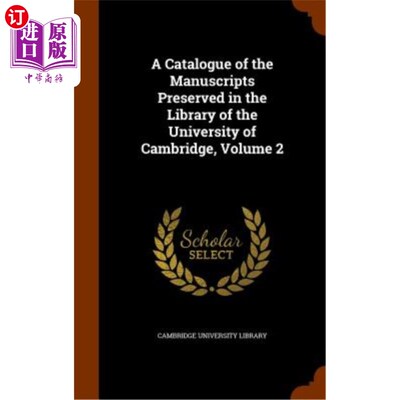 海外直订A Catalogue of the Manuscripts Preserved in the Library of the University of Cam 剑桥大学图书馆保存的手稿目