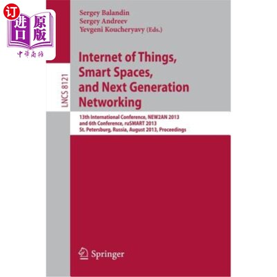 海外直订Internet of Things, Smart Spaces, and Next Generation Networking: 13th Internati 物联网、智能空间和下一代网