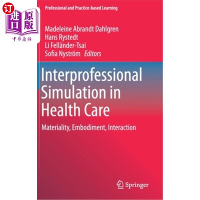 海外直订Interprofessional Simulation in Health Care: Materiality, Embodiment, Interactio 医疗保健跨专业模拟：重要性