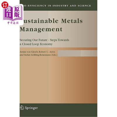 海外直订Sustainable Metals Management: Securing Our Future - Steps Towards a Closed Loop 可持续金属管理：确保我们的