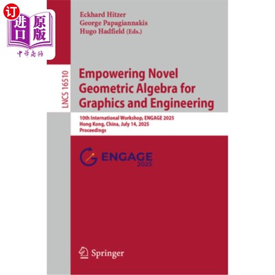 海外直订Empowering Novel Geometric Algebra for Graphics and Engineering: 10th Internatio 授权新的几何代数图形和工程