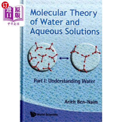 海外直订Molecular Theory of Water and Aqueous Solutions - Part I: Understanding Water 水和水溶液的分子理论.第1部分