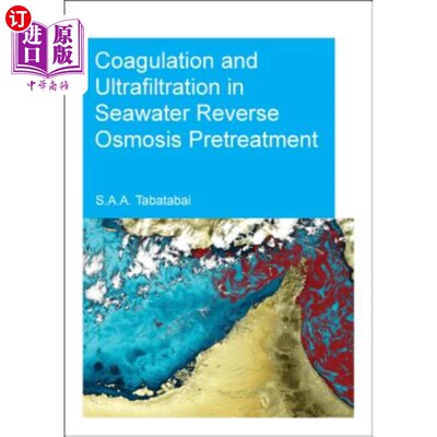 海外直订Coagulation and Ultrafiltration in Seawater Reverse Osmosis Pretreatment 海水反渗透预处理中的混凝与超滤