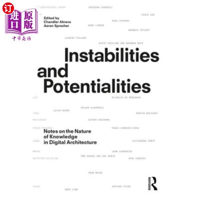 海外直订Instabilities and Potentialities: Notes on the Nature of Knowledge in Digital Ar 不稳定性和潜在性：数字建筑