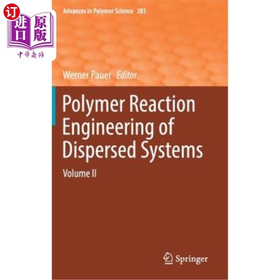 海外直订Polymer Reaction Engineering of Dispersed Systems: Volume II 分散体系的聚合物反应工程：第二卷