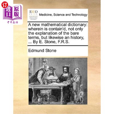 海外直订医药图书A New Mathematical Dictionary: Wherein Is Contain'd, Not Only the Explanation of 一本新的数学词典: