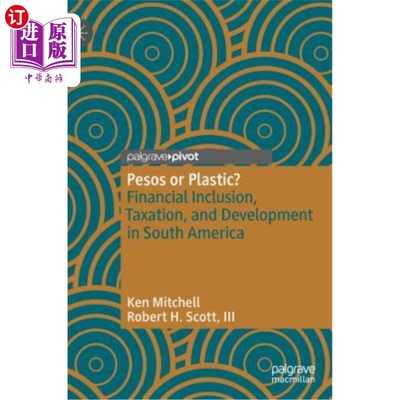 海外直订Pesos or Plastic?: Financial Inclusion, Taxation, and Development in South Ameri 比索还是塑料?:南美的普惠金