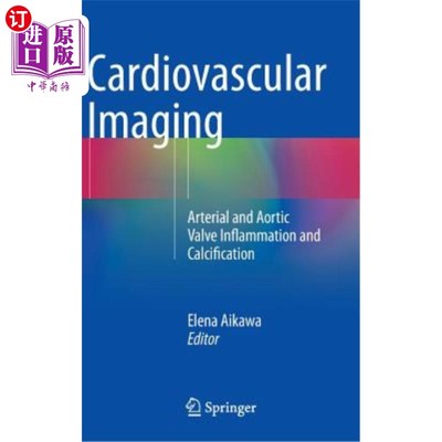 海外直订医药图书Cardiovascular Imaging: Arterial and Aortic Valve Inflammation and Calcification 心血管成像：动脉和