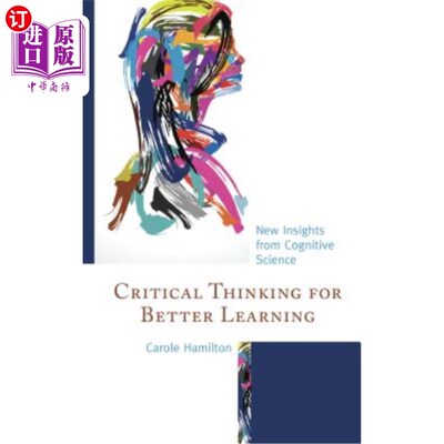 海外直订Critical Thinking for Better Learning: New Insights from Cognitive Science 提高学习质量的批判性思维：认知科