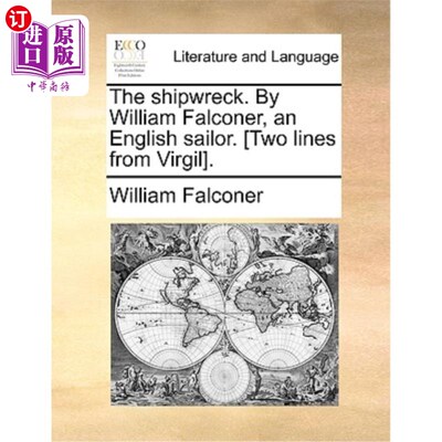 海外直订The Shipwreck. by William Falconer, an English Sailor. [Two Lines from Virgil]. 沉船。威廉·法尔科纳，英国水