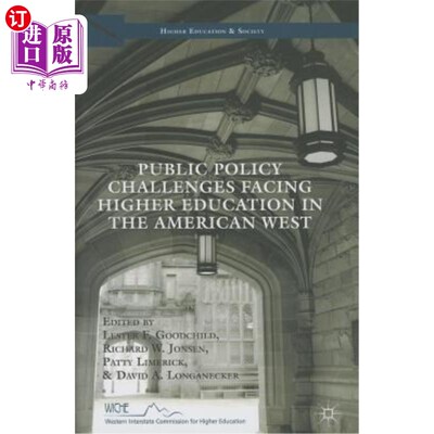 海外直订Public Policy Challenges Facing Higher Education in the American West 美国西部高等教育面临的公共政策挑战