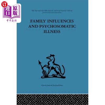 海外直订医药图书Family Influences and Psychosomatic Illness 家庭影响与心身疾病