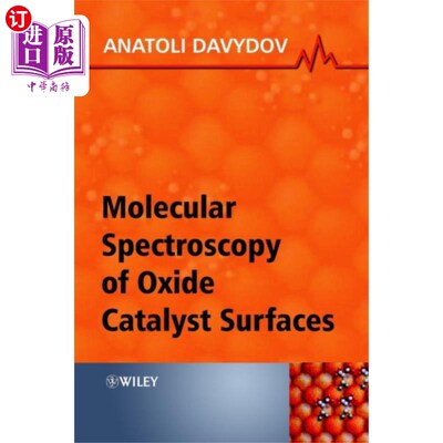 海外直订Molecular Spectroscopy of Oxide Catalyst Surfaces 氧化物催化剂表面的分子光谱