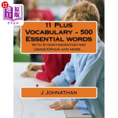 海外直订11 Plus Vocabulary - 500 Essential words: With Synonyms/Antonyms/Usage/Origin an 11+词汇-500个