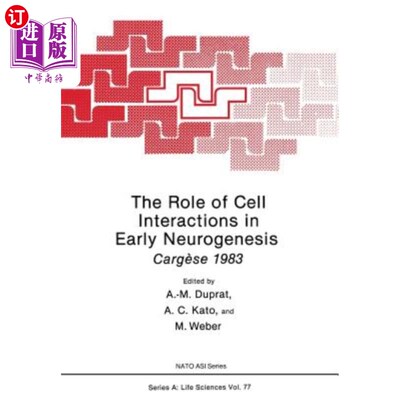 海外直订The Role of Cell Interactions in Early Neurogenesis: Cargèse 1983 细胞相互作用在早期神经发生中的作用:Cargès