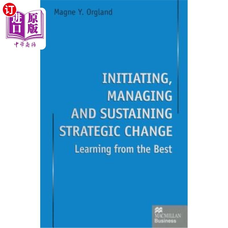 海外直订Initiating, Managing and Sustaining Strategic Change: Learning from ...