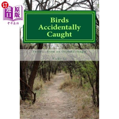 海外直订Birds Accidentally Caught: Verse -- from an Oriental Angle 《偶然捉到的鸟:东方角度的诗