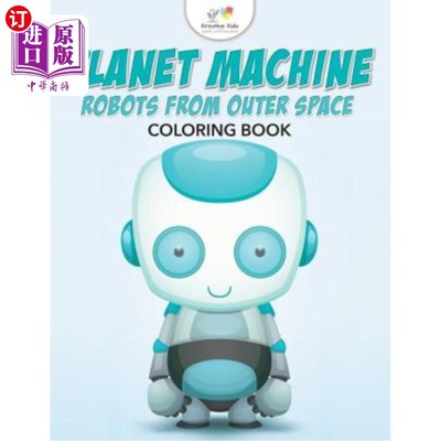 海外直订Planet Machine: Robots from Outer Space Coloring Book 行星机器：来自外太空着色书的机器人