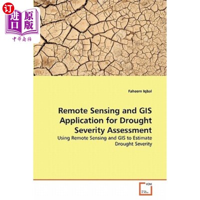 海外直订Remote Sensing and GIS Application for Drought Severity Assessment 遥感与GIS在干旱严重程度评价中的应用