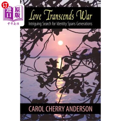 海外直订Love Transcends War: Intriguing Search for Identity Spans Generations 爱超越战争:跨越几代人的有趣的身份探索