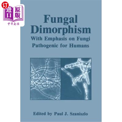 海外直订医药图书Fungal Dimorphism: With Emphasis on Fungi Pathogenic for Humans 真菌二型性：以人类致病真菌为重点