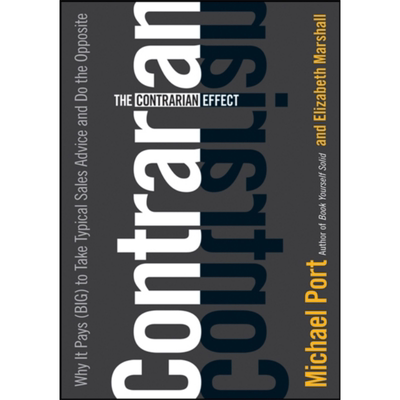 现货 传统销售模式的相反效果 The Contrarian Effect 英文原版 Michael Port 营销 经济【中商原版】