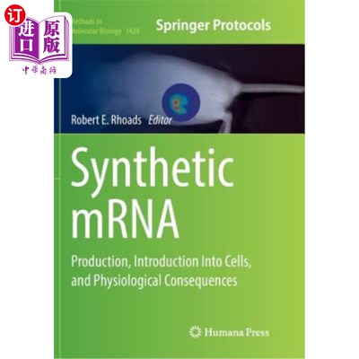 海外直订医药图书Synthetic Mrna: Production, Introduction Into Cells, and Physiological Consequen 合成的信使rna:产生