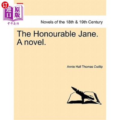 海外直订The Honourable Jane. a Novel. 尊敬的简。一本小说。