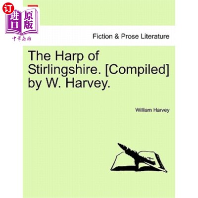 海外直订The Harp of Stirlingshire. [Compiled] by W. Harvey. 斯特林郡竖琴。[编辑]W. Harvey