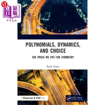 海外直订Polynomials, Dynamics, and Choice: The Price We Pay for Symmetry 多项式、动力学和选择:我们为对称付出的代价