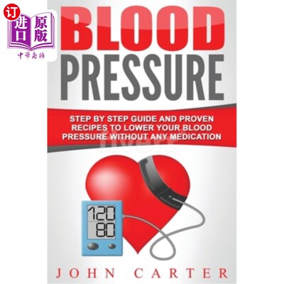 海外直订医药图书Blood Pressure: Step By Step Guide And Proven Recipes To Lower Your Blood Pressu 血压：循序渐进的指