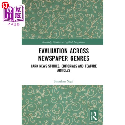 海外直订Evaluation Across Newspaper Genres: Hard News Stories, Editorials and Feature Ar 跨报纸体裁的评价:硬新闻故