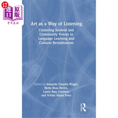 海外直订Art as a Way of Listening: Centering Student and Community Voices in Language Le 艺术作为一种倾听的方式:在