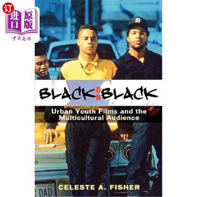 海外直订Black on Black: Urban Youth Films and the Multicultural Audience 黑人对黑人:城市青年电影与多元文化观众