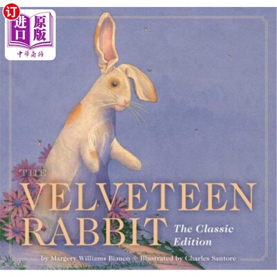 海外直订The Velveteen Rabbit: The Classic Edition 绒毛兔:经典版