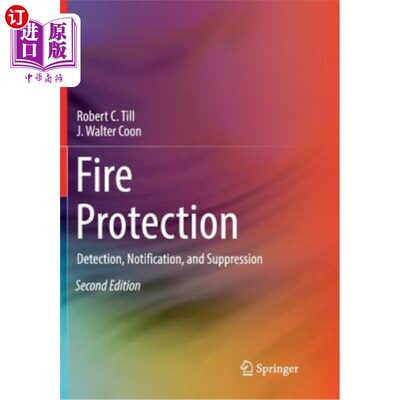 海外直订Fire Protection: Detection, Notification, and Suppression 消防：探测、通知和灭火