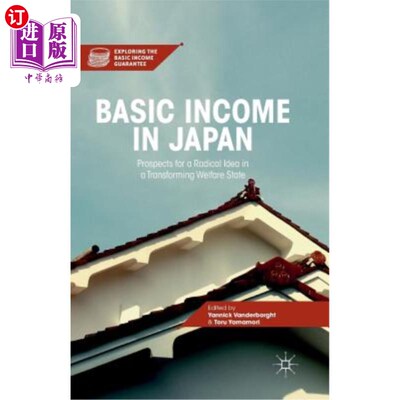 海外直订Basic Income in Japan: Prospects for a Radical Idea in a Transforming Welfare St 日本的基本收入:福利国家转