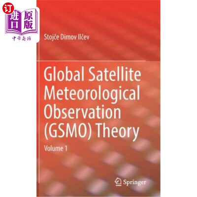 海外直订Global Satellite Meteorological Observation (Gsmo) Theory: Volume 1 全球卫星气象观测(Gsmo)理论:一卷