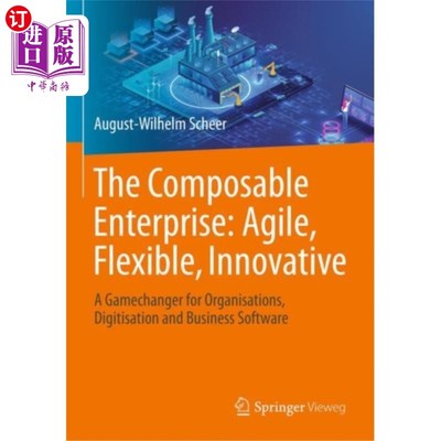 海外直订古英语 Composable Enterprise: Agile, Flexible, Innovati... 可组合企业：敏捷、灵活、创新