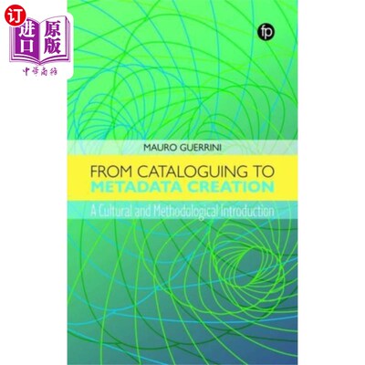 海外直订From Cataloguing to Metadata Creation 从编目到元数据创建
