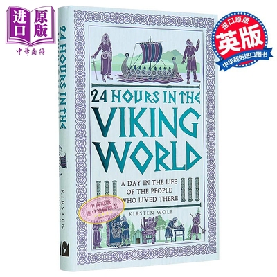 预售 维京世界的24小时 那里居民的一天 英文原版 24 Hours in the Viking World Kirsten Wolf【中商原版】