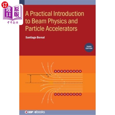海外直订Practical Introduction to Beam Physics and Particle Accelerators 束物理和粒子器的实用介绍