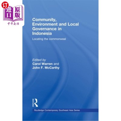 海外直订Community, Environment and Local Governance in Indonesia: Locating the Commonwea 印度尼西亚的社区、环境与地