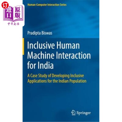 海外直订Inclusive Human Machine Interaction for India: A Case Study of Developing Inclus 印度包容性人机交互：为印度