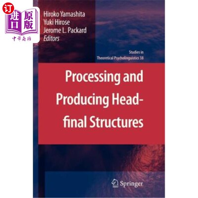 海外直订Processing and Producing Head-Final Structures 加工和生产头尾结构