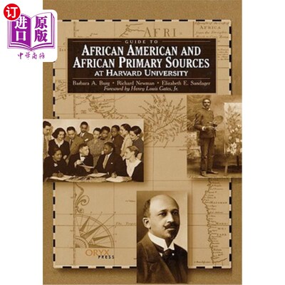 海外直订Guide to African American and African Primary Sources at Harvard University 哈佛大学非裔美国人和非裔主要资