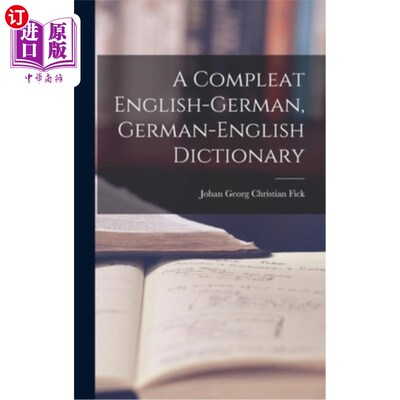 海外直订A Compleat English-german, German-english Dictionary 一本完整的英-德，德-英词典