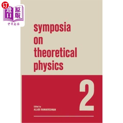 海外直订Symposia on Theoretical Physics: 2 Lectures Presented at the 1964 Second Anniver 理论物理专题讨论会：在印度