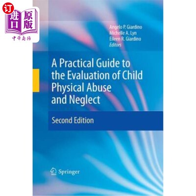 海外直订A Practical Guide to the Evaluation of Child Physical Abuse and Neglect