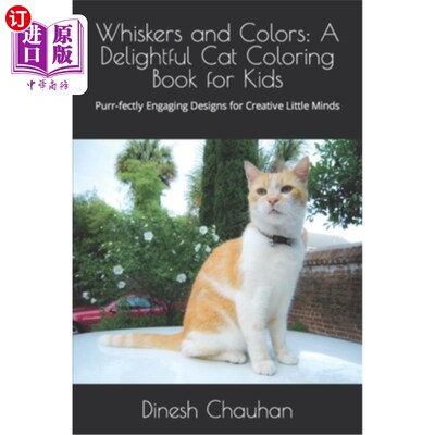 海外直订Whiskers and Colors: A Delightful Cat Coloring Book for Kids: Purr-fectly Engagi 胡须和颜色：一本令人愉快的